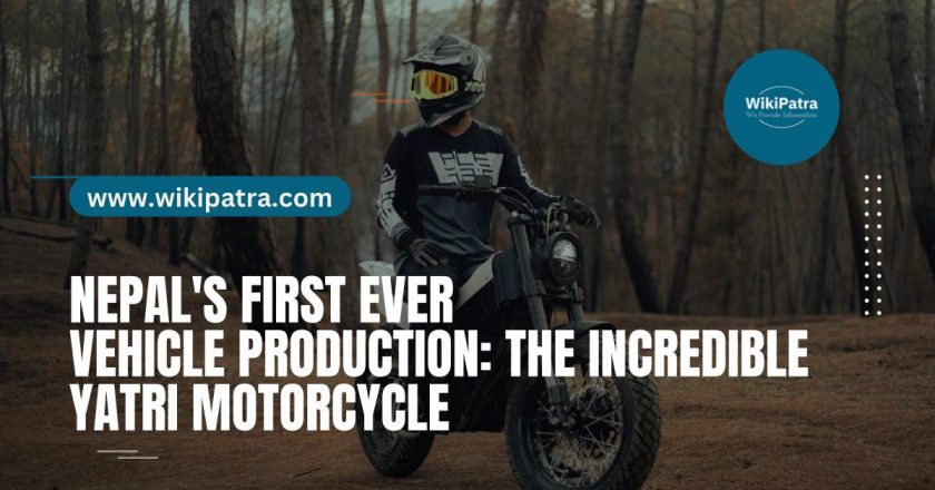 Nepal's First Ever Vehicle Production: The Incredible Yatri Motorcycle